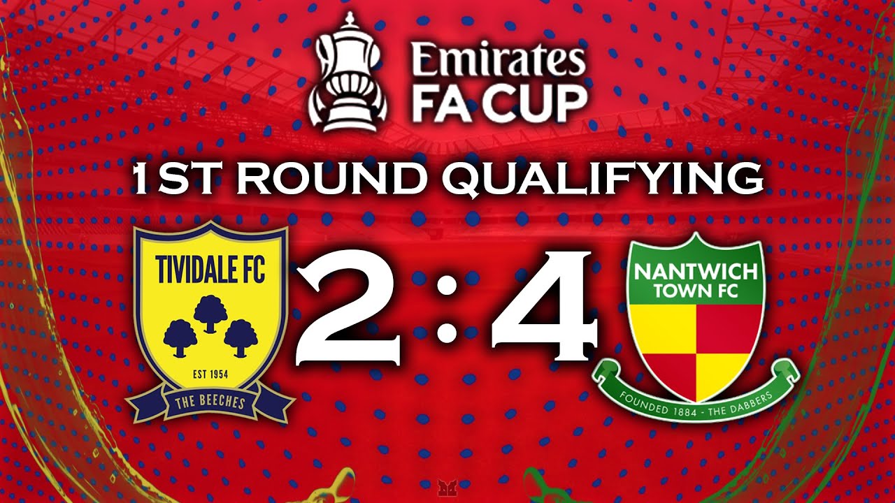 TIVIDALE FC VS NANTWICH TOWN 💪 FA CUP FIRST ROUND QL 👏 RESULT 2-4 ...