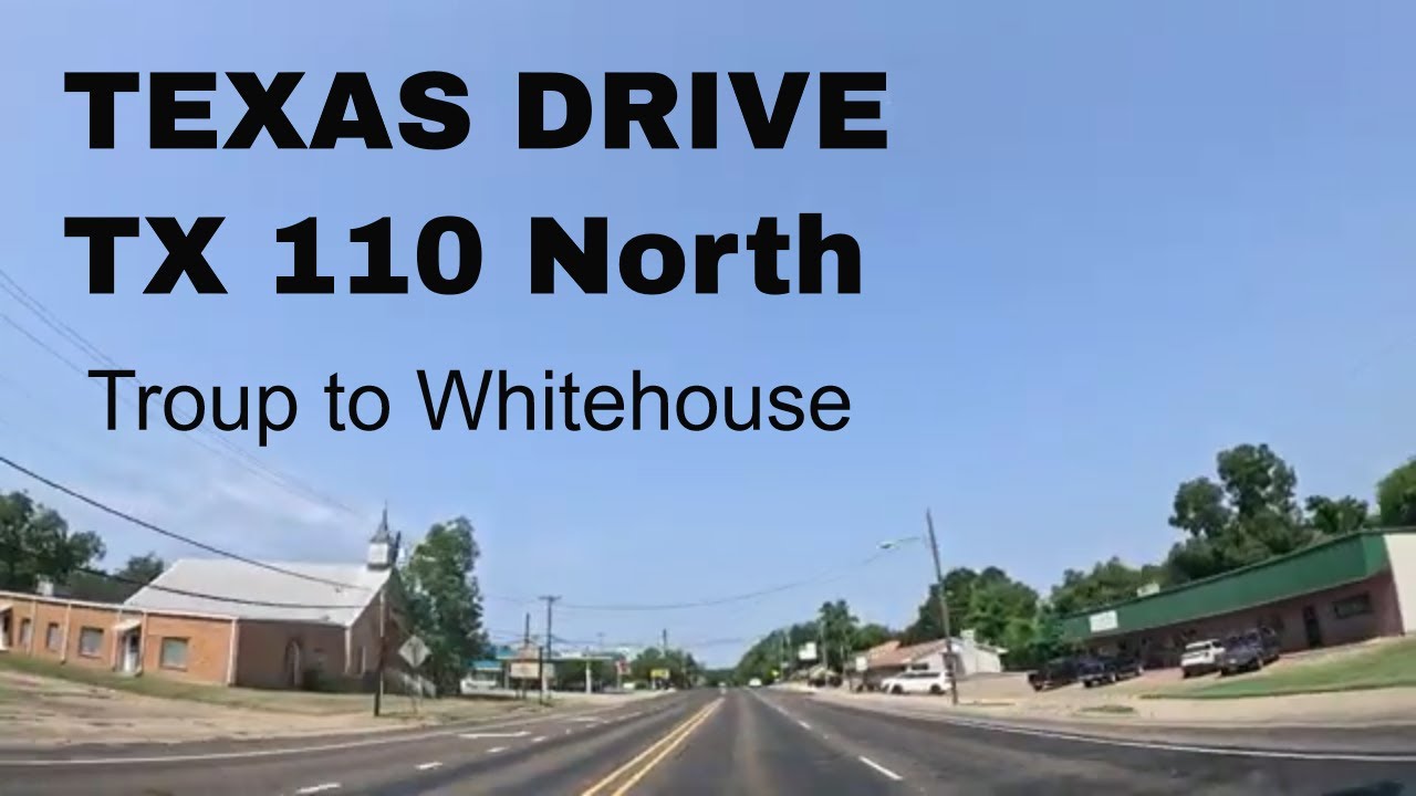 TEXAS DRIVE: Troup to Whitehouse on #Texas Highway 110 North - YouTube