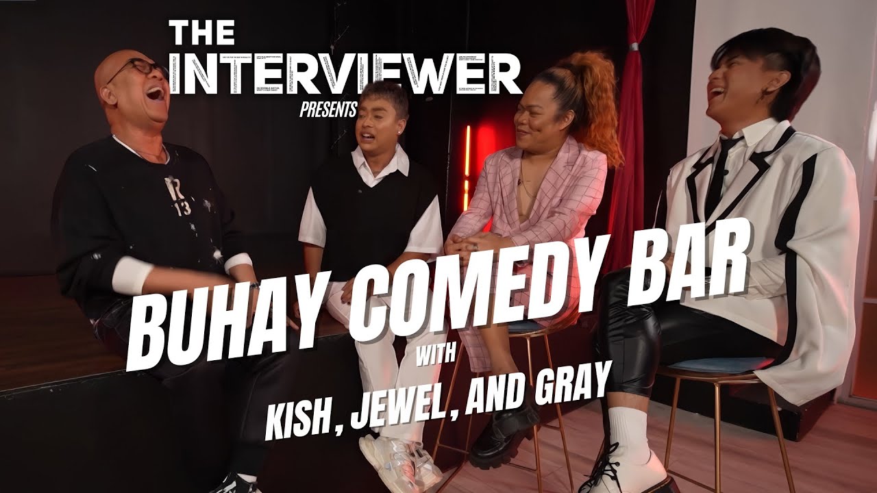 The Interviewer Presents Buhay Comedy Bar with Kish, Jewel, and Gray - YouTube