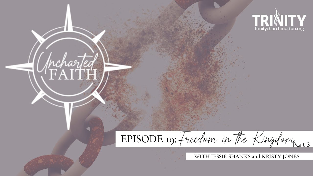 Episode 19: Freedom in the Kingdom - Part 3 with Kristy Jones and ...