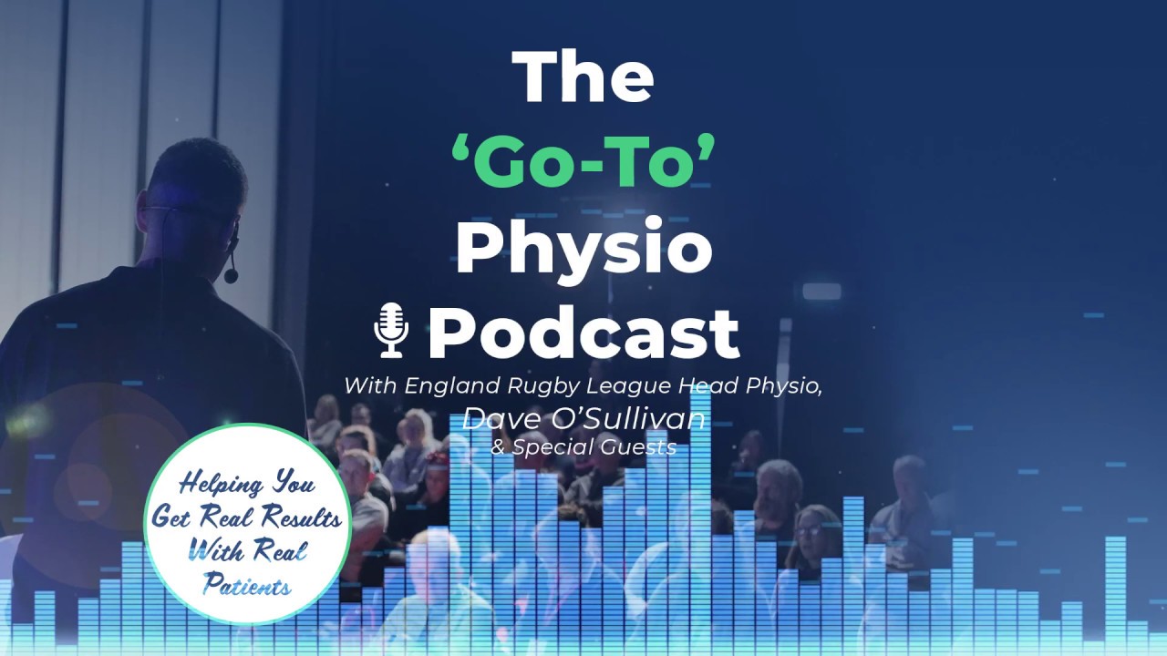 The 'Go-To' Physio Podcast - Ep. 27 - Understanding The Upper Limb ...
