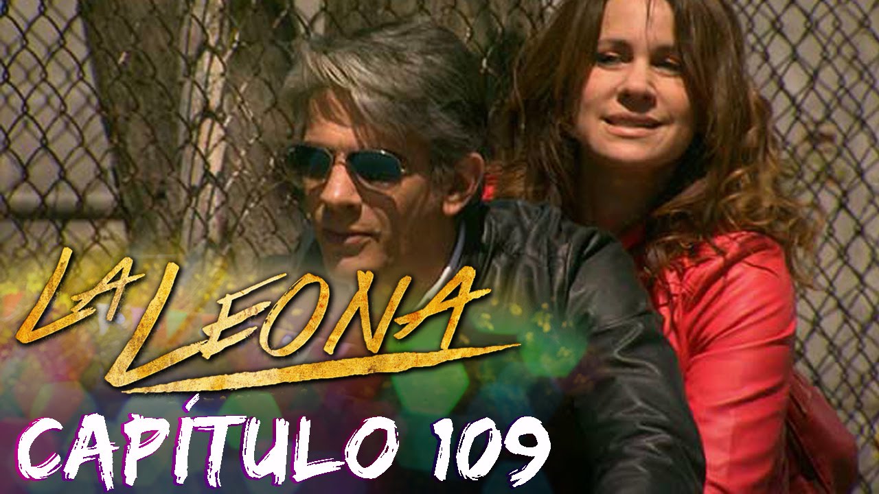 Capítulo 109 (05-07-2016) - La Leona - YouTube