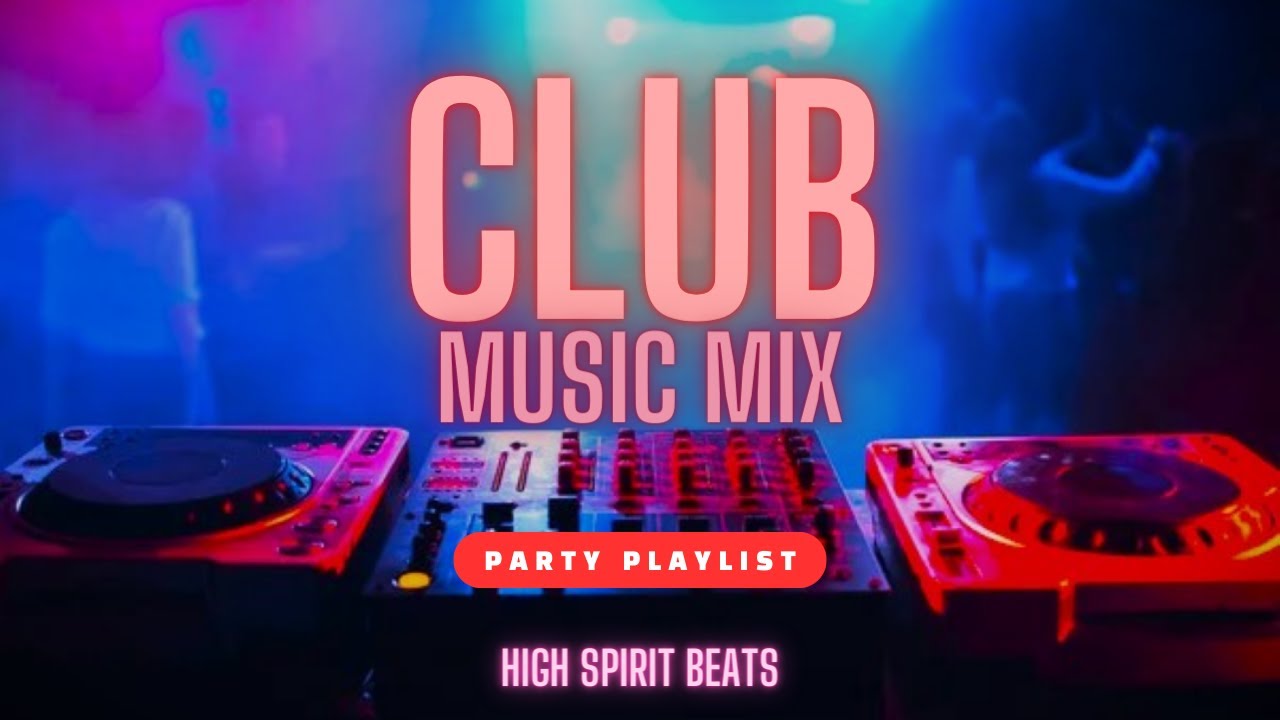 Best DJ Party Music 🔥🔥🔥 Club Music Playlist 🎧 Mashups & Remixes Of ...