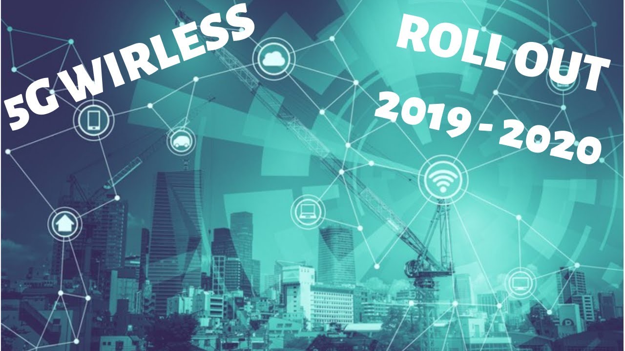 5G wireless roll out 2019 and 2020 - YouTube
