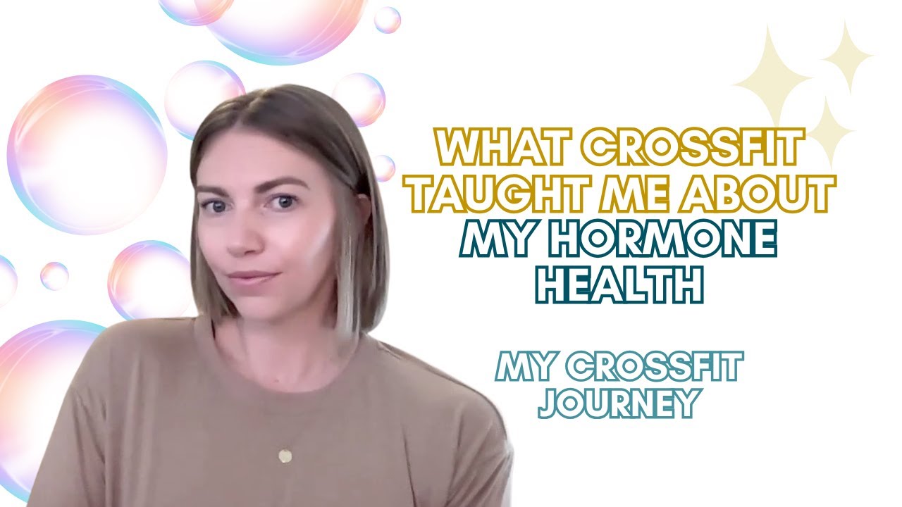 What CrossFit Taught Me About Hormone Health - YouTube