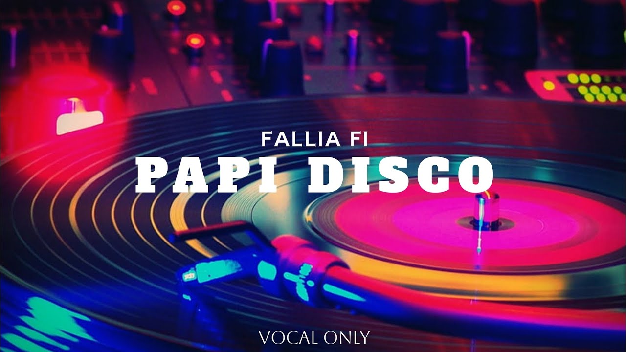 Papi Disco (Acapella) - Fallia Fi - YouTube