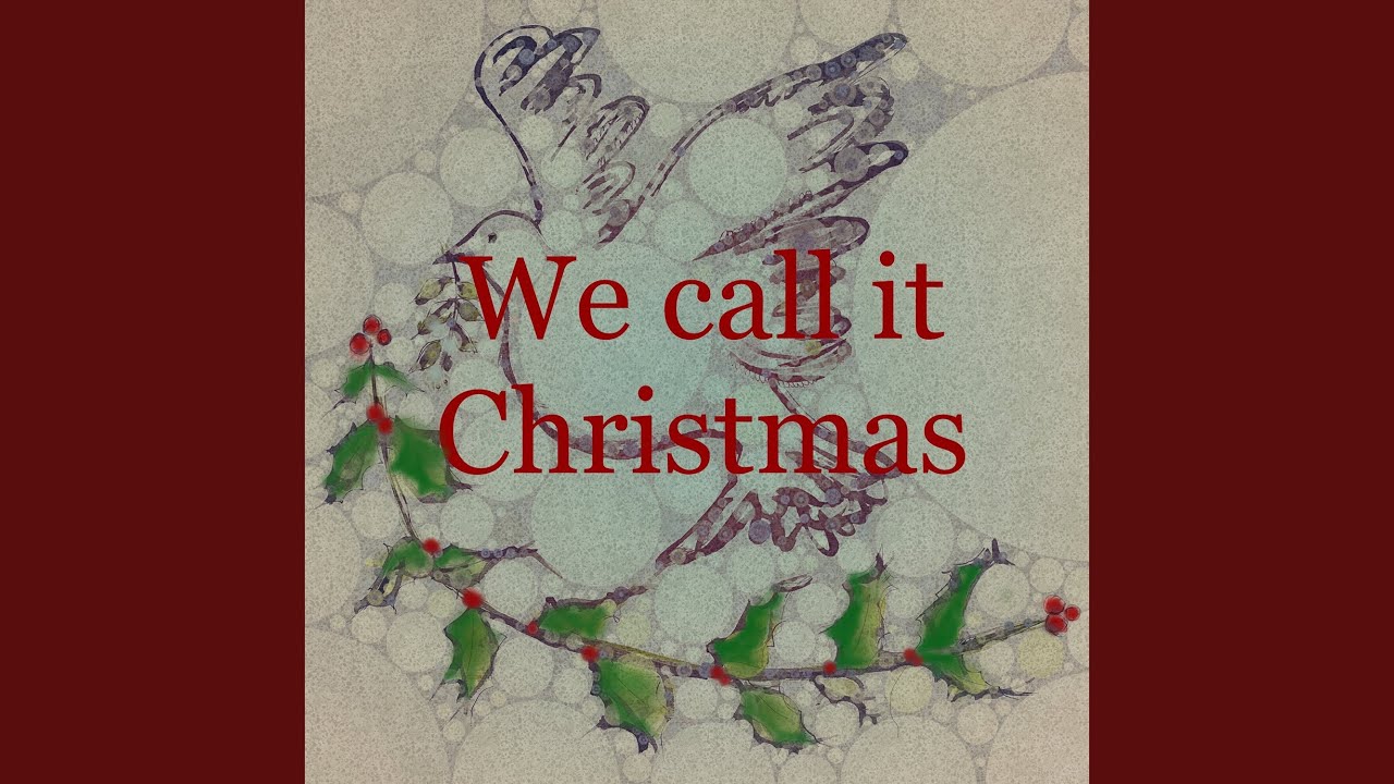 We Call It Christmas - YouTube