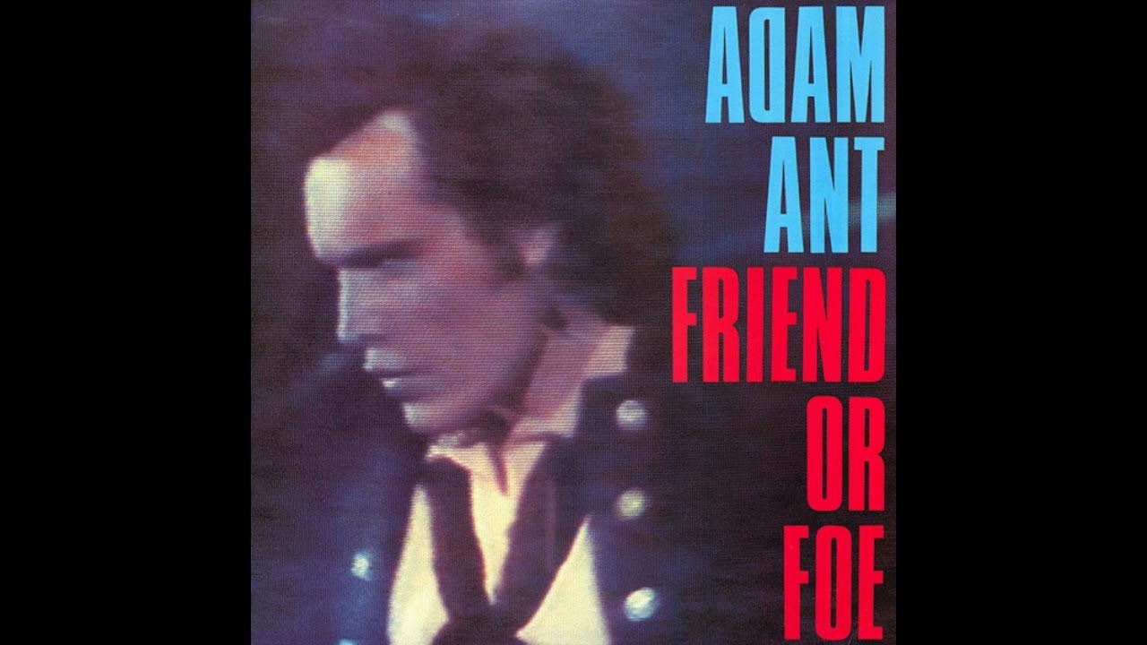 Adam Ant – Friend Or Foe (Album Version) - YouTube