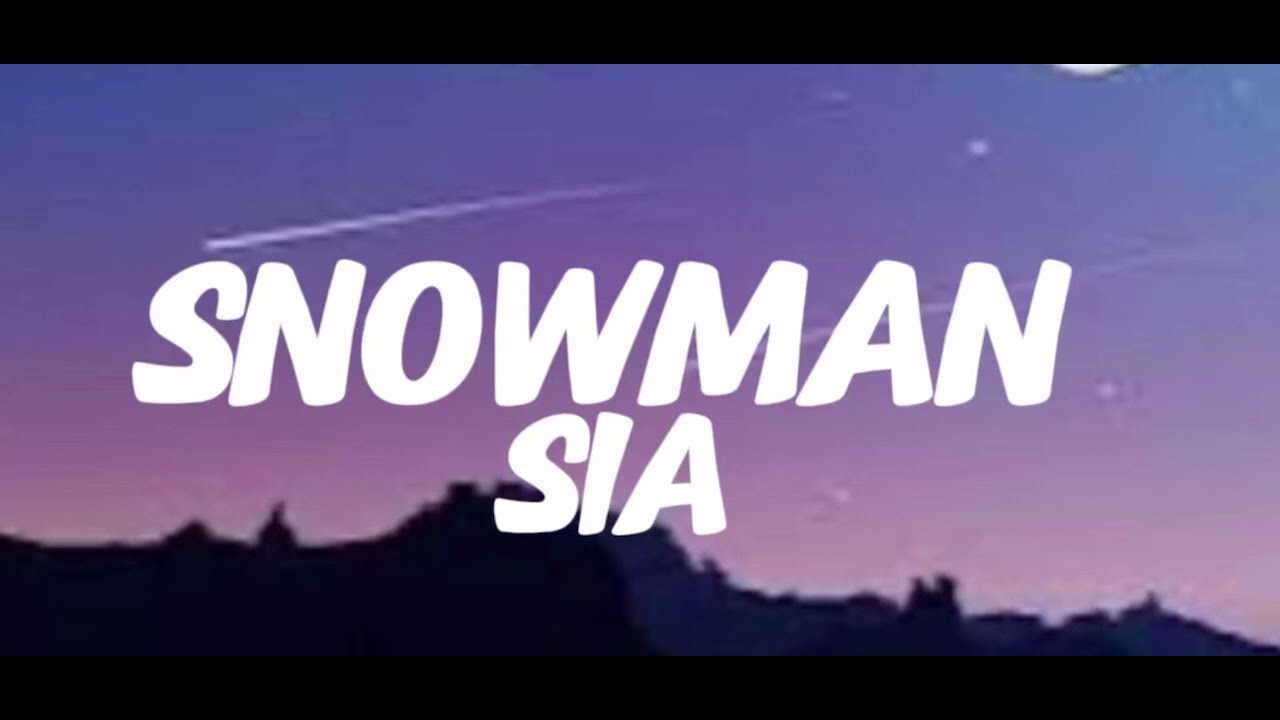 Snowman by sia lyrics - YouTube