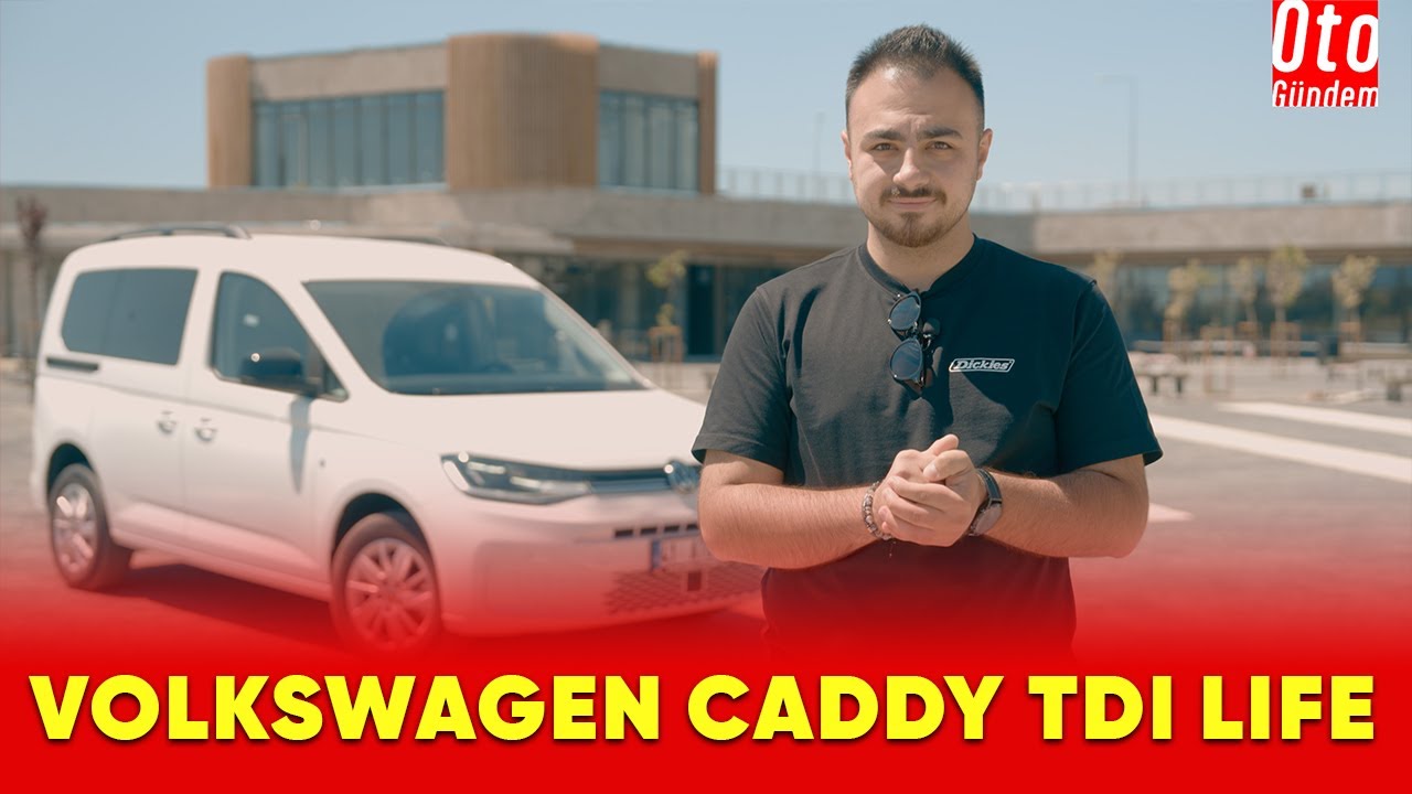 Volkswagen Caddy 2024 2.0 TDI Life | Enes Çamlıoğlu Detaylı İnceleme ve ...