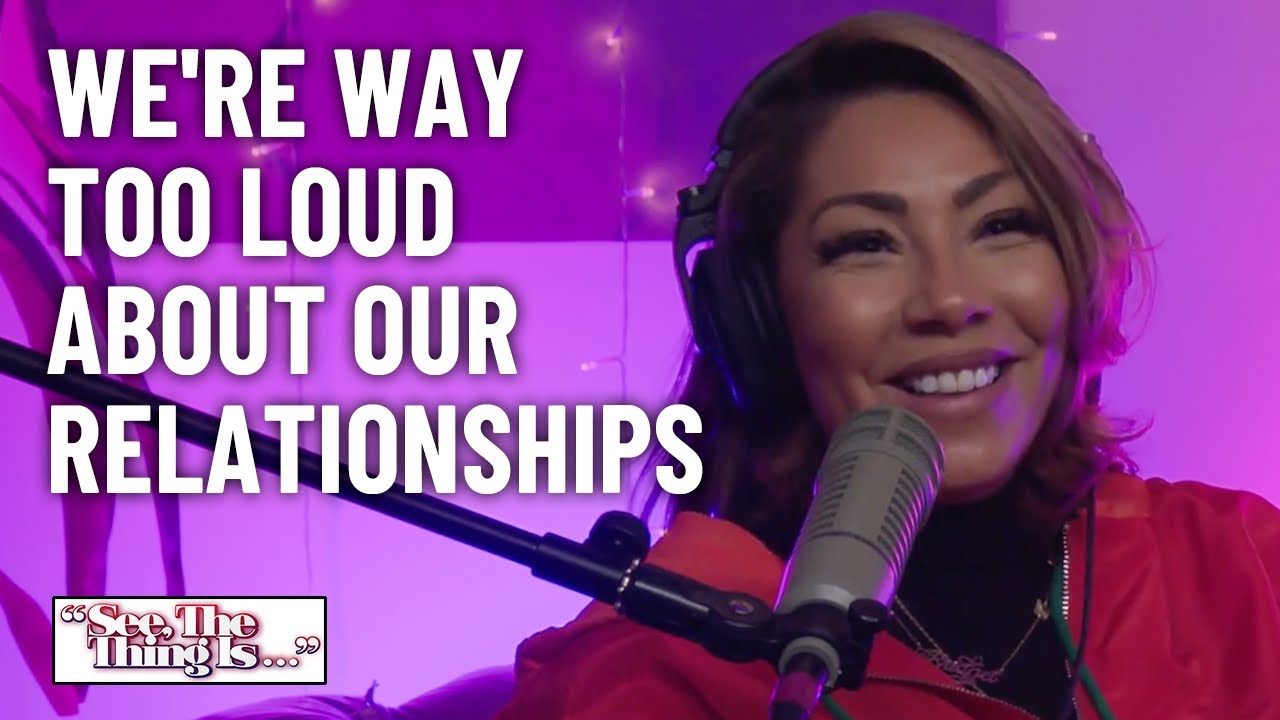 We're Way Too Loud About Our Relationships | See, The Thing Is - YouTube