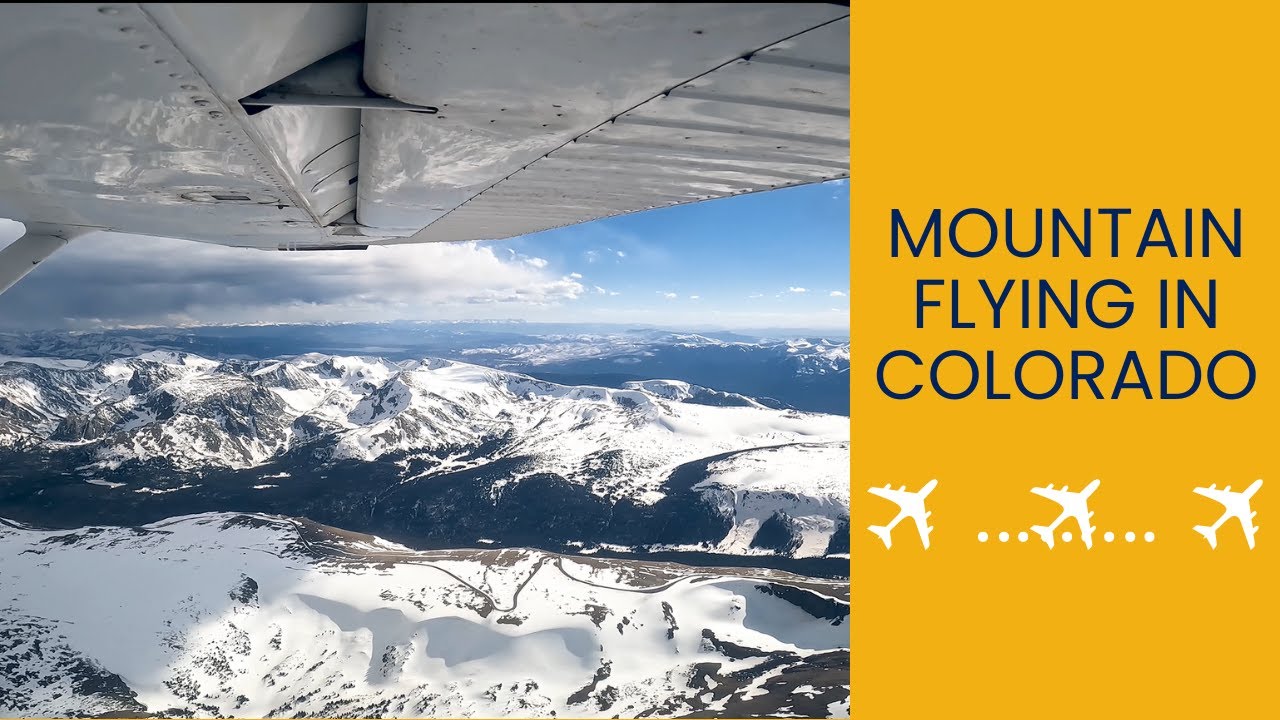 Mountain Flying Lesson in Colorado | Flying above snow capped peaks in ...