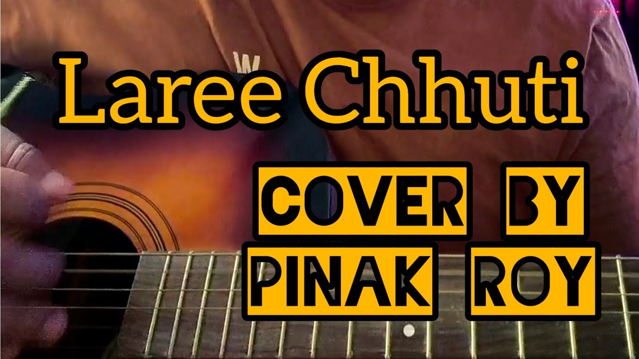 LAREE CHHUTI (XULFI) - COVER | PINAK ROY - YouTube