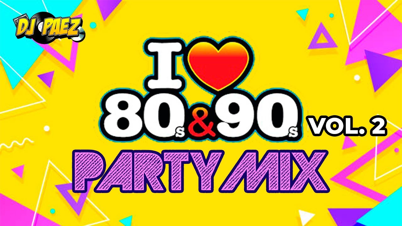 I Love 80's & 90's Party Mix Vol. 2 #80smusic #90smusic #retromix - YouTube
