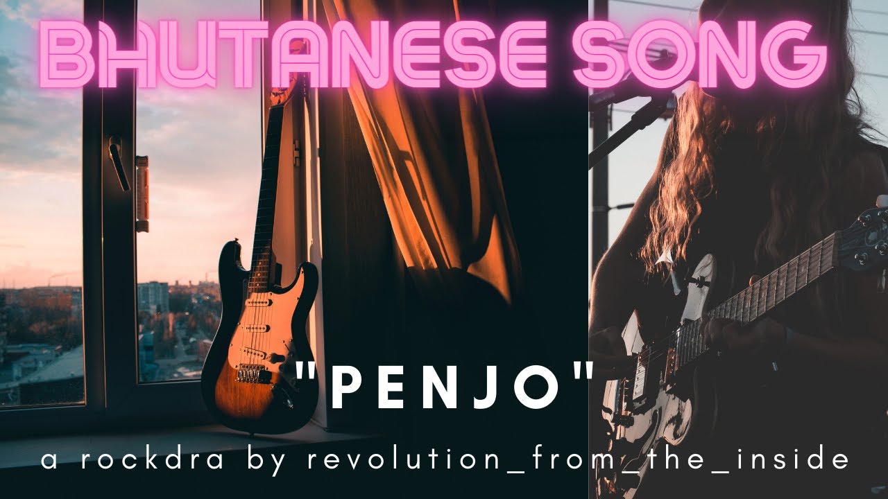 Bhutanese Song - Penjo by revolution_from_the_inside # ...