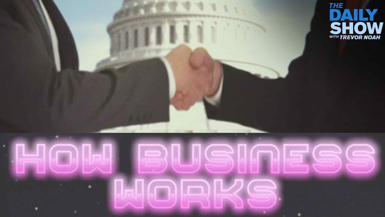 How Does Business in America Work? | The Daily Show - YouTube