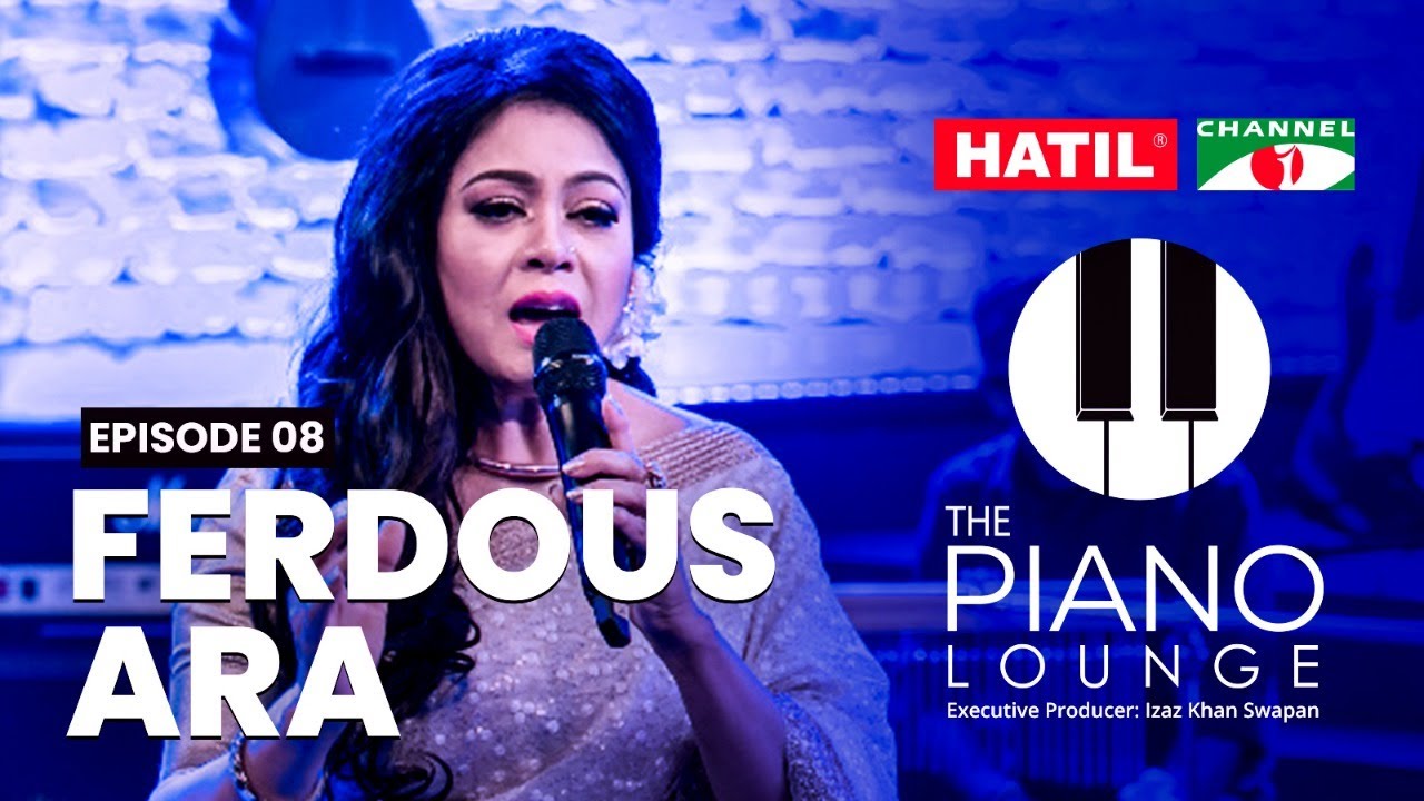 The Piano Lounge | Ep - 08 | Ferdous Ara | Manam Ahmed | Bangla Song ...