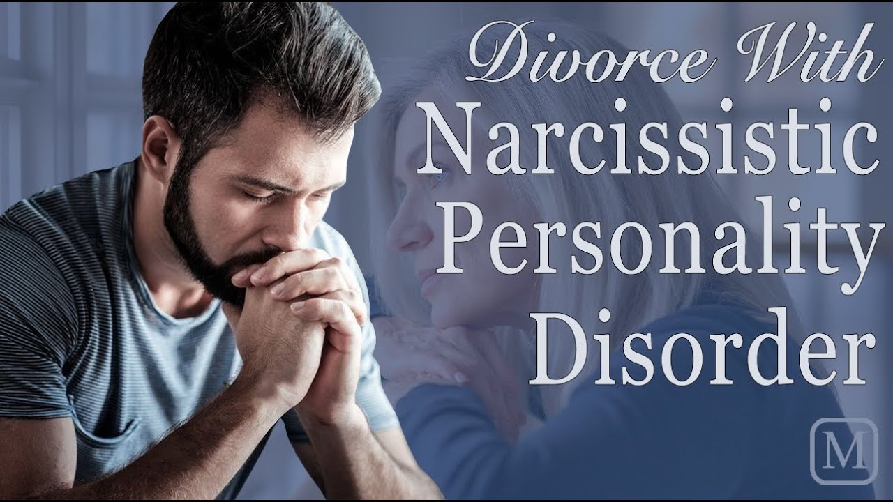 Divorce w/ Narcissistic Personality Disorder (NPD) - YouTube