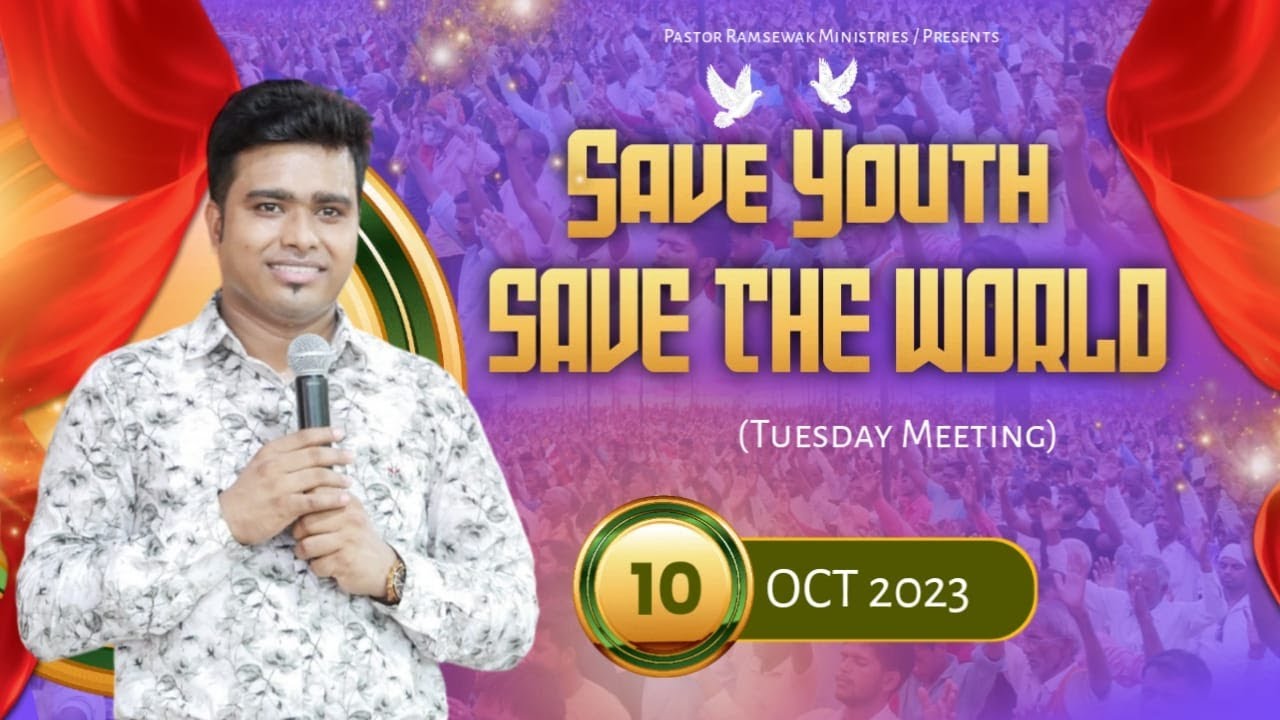 SAVE YOUTH SAVE THE WORLD || WITH BRO.NEERAJ PRAKASH JI || 10-10-2023 ...