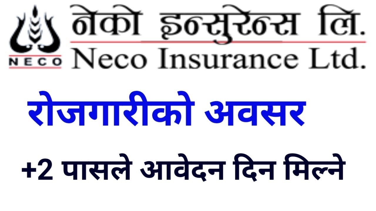 neco insurance #Vacancy Notice #Career In Nepal - YouTube