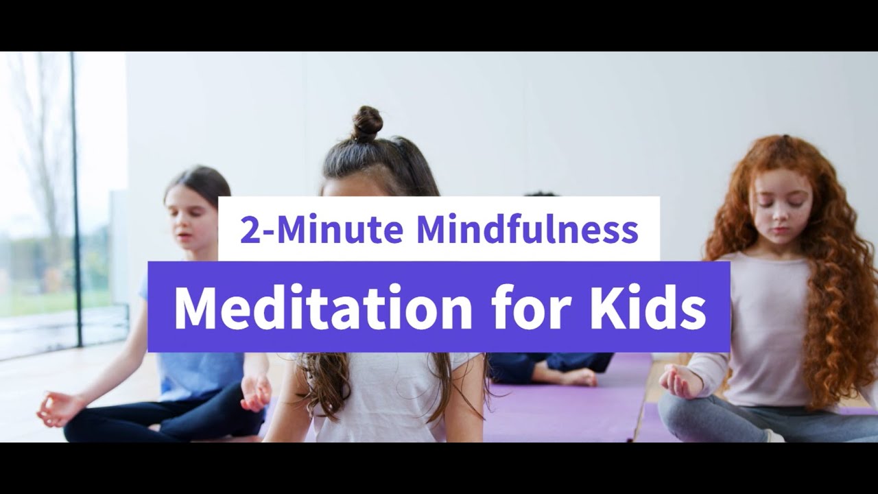 2 Minute Mindfulness Meditation for Kids - YouTube
