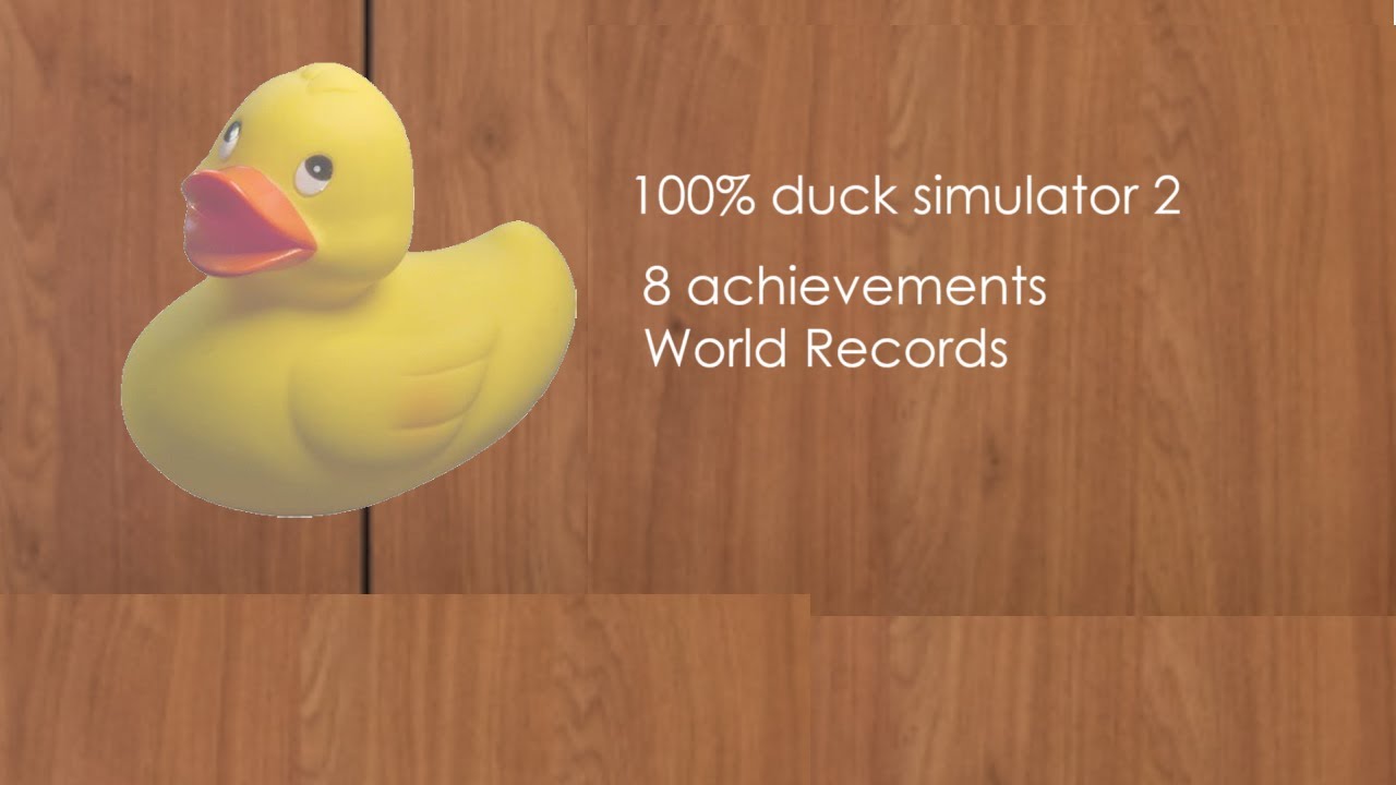 Duck Simulator 2 100% Glitchless ||| PRIOR |||WorldRecord 14:27.36 ...
