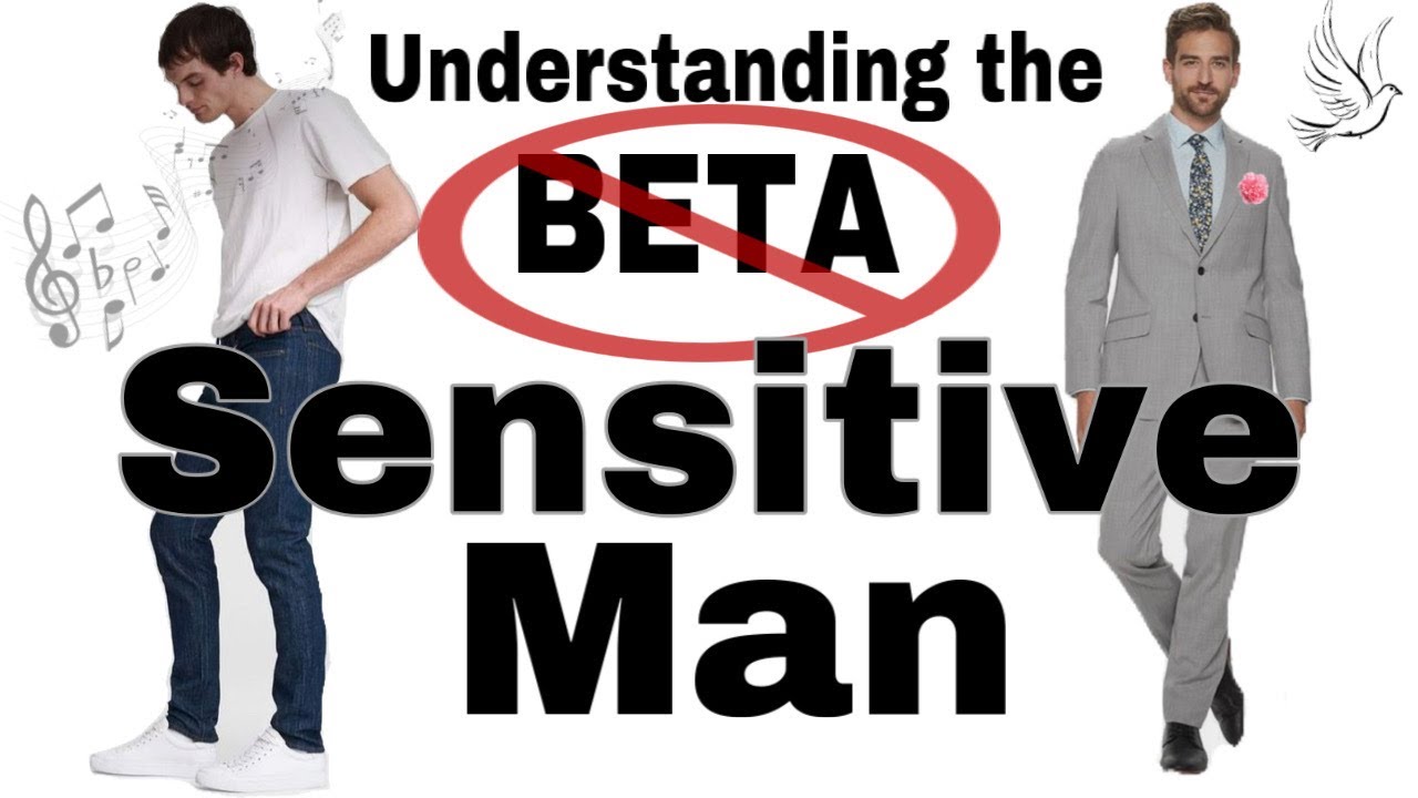 Understanding the Beta (or Sensitive) Male || 5 EASY Ways to Understand ...