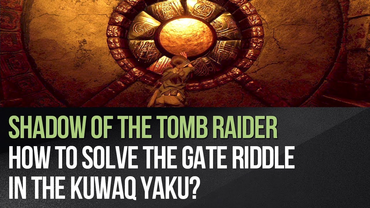 Shadow of the Tomb Raider - How to solve the Gate riddle in the Kuwaq ...