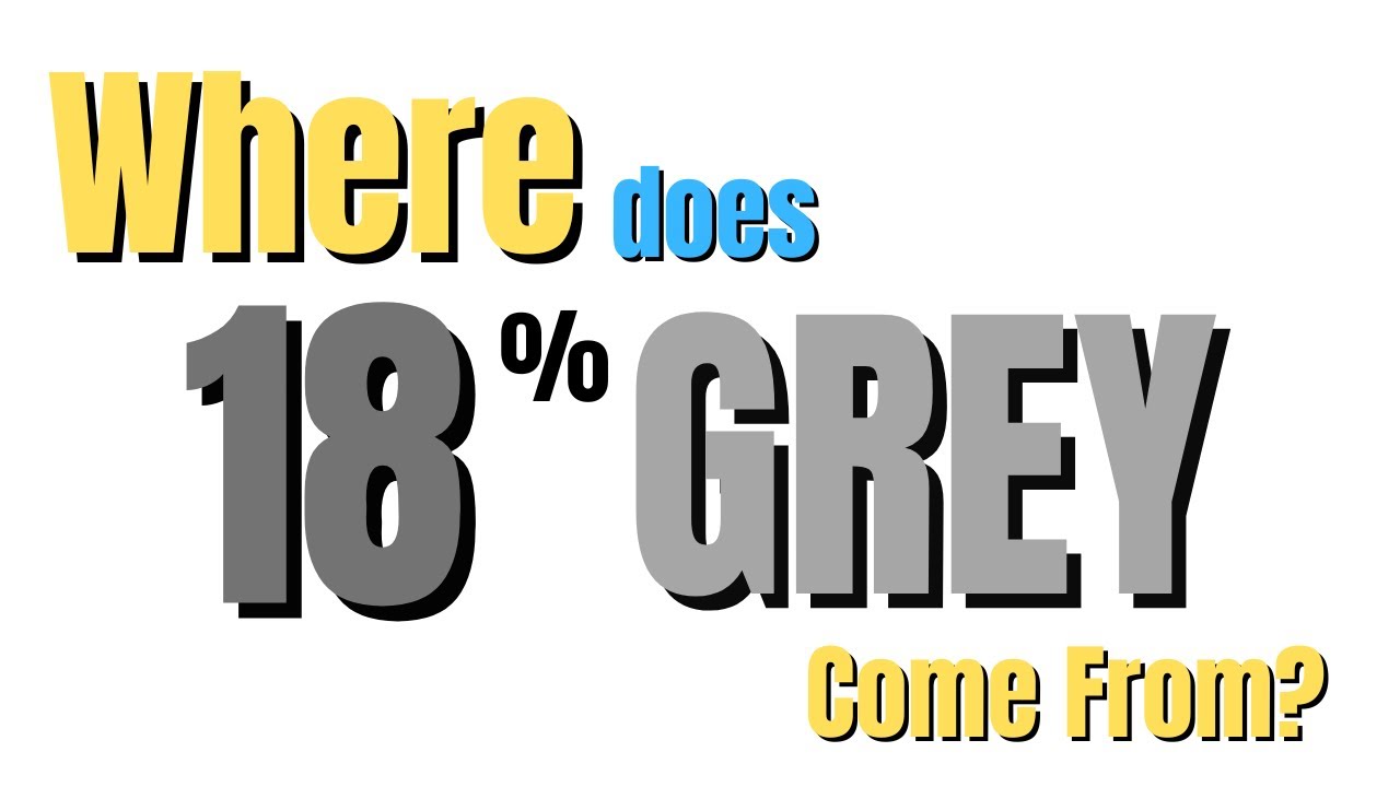 Where does 18% Grey Come From? I answer that question. - YouTube