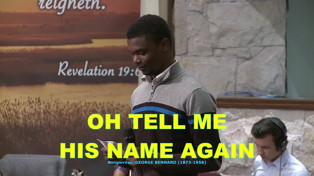 Oh Tell Me His Name Again (Cloverdale Bibleway) - YouTube