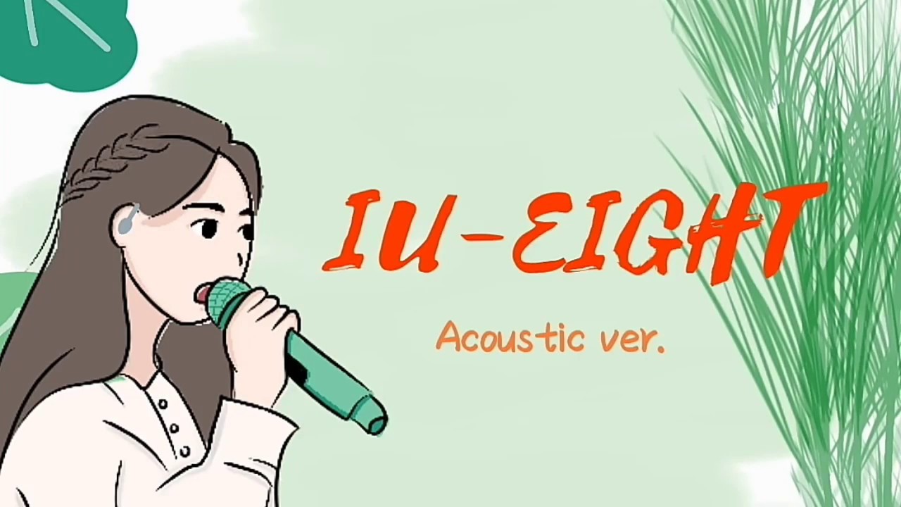 IU - 'EIGHT' Acoustic Ver. (Lyric Video) - YouTube