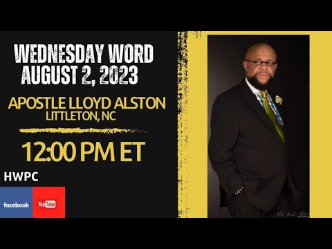 HWPC Wednesday Word- Apostle Lloyd Alston - YouTube