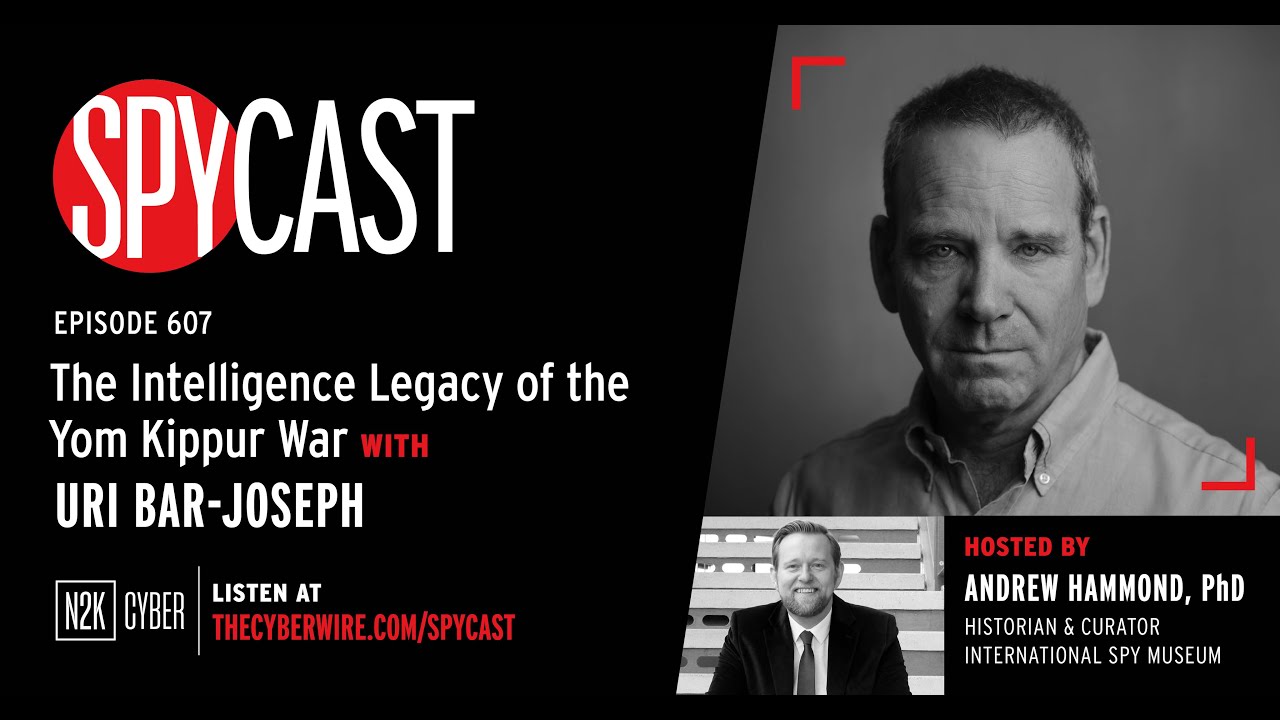 SpyCast - The Intelligence Legacy of the Yom Kippur War – with Uri Bar ...