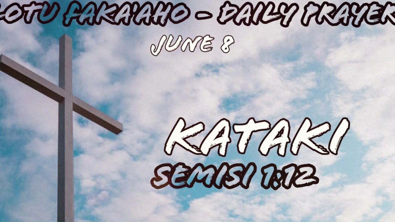 Tongan Daily Prayer - Kataki - Semisi 1:12 - Malanga moe Lotu Fakatonga ...