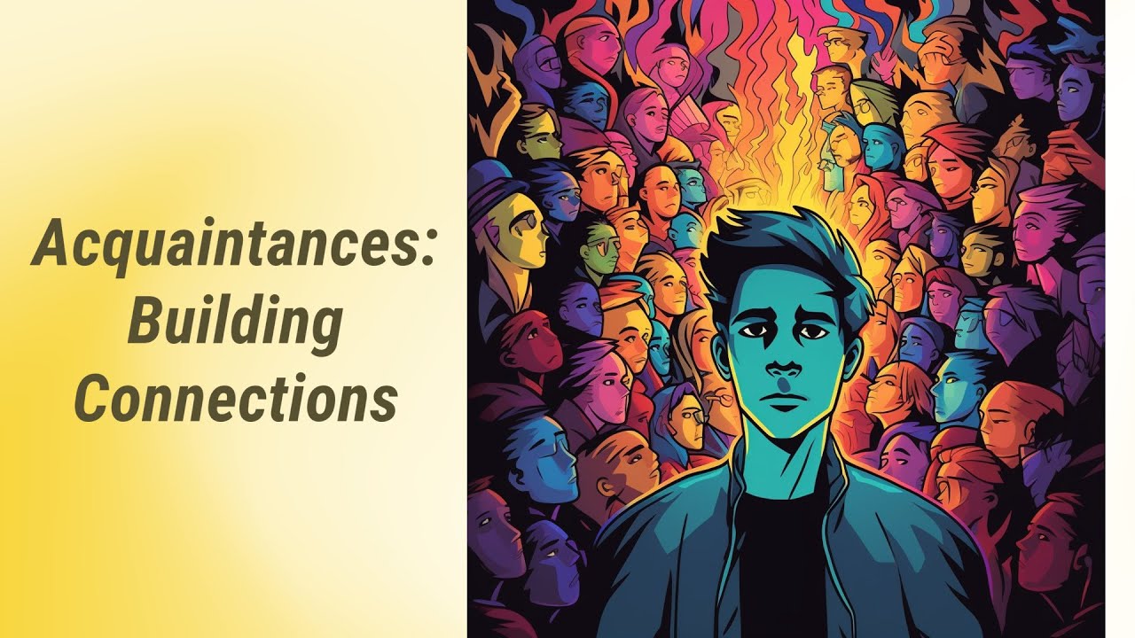 Acquaintances: Building Connections - YouTube