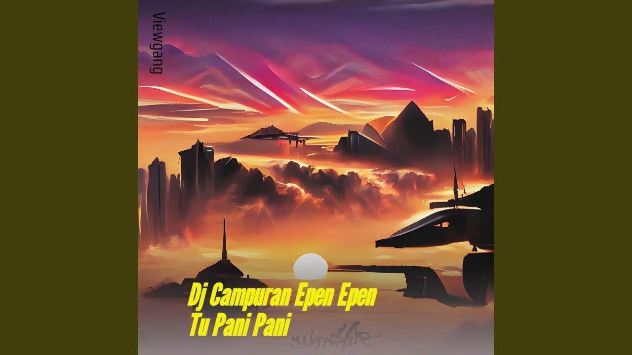 Dj Campuran Epen Epen Tu Pani Pani (Remix) - YouTube