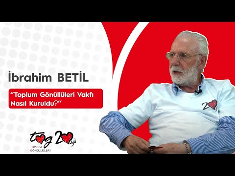 Gençlerle İyilik Bölüm 1 / İbrahim Betil ile Toplum Gönüllüleri Vakfı Kuruluş Hikayesi