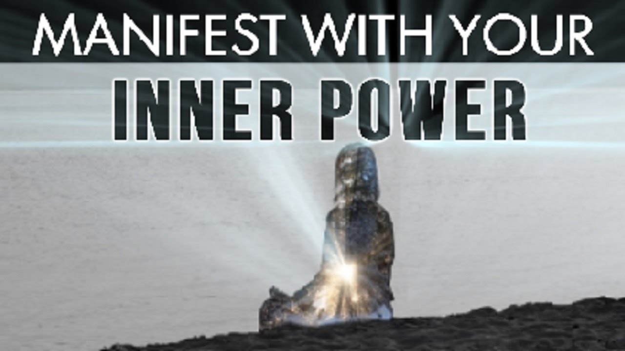 How to Use Your Inner Power to Manifest a Life of Success + Powerful ...