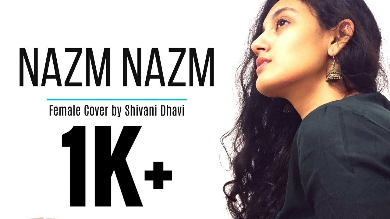Nazm Nazm Cover | Ayushmann Khurrana | Bareilly Ki Barfi | Shivani ...