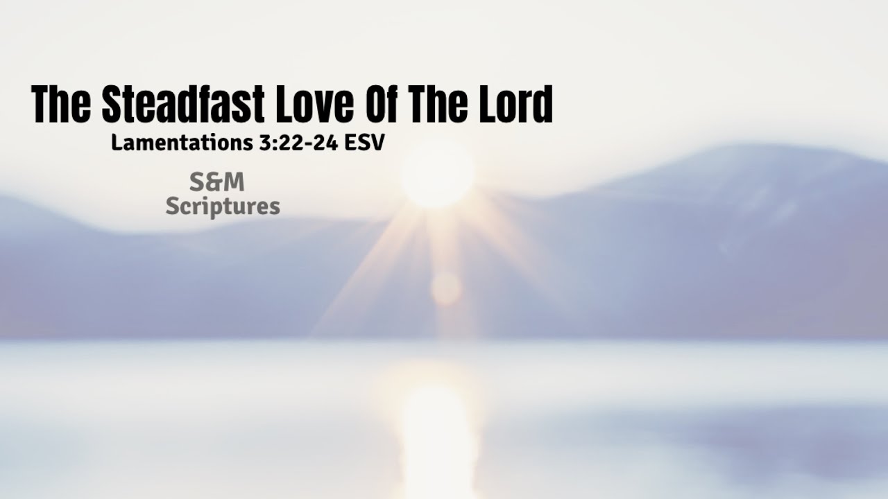 The Steadfast Love of the Lord - YouTube