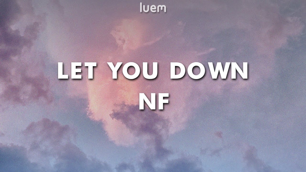 NF - Let you down (Lyrics) | Luem - YouTube