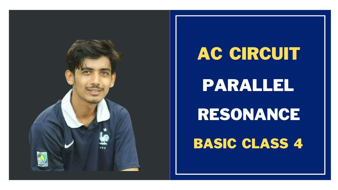 99. Parallel Resonance Basic Class 4 || AC Circuit Bangla Tutorial - YouTube