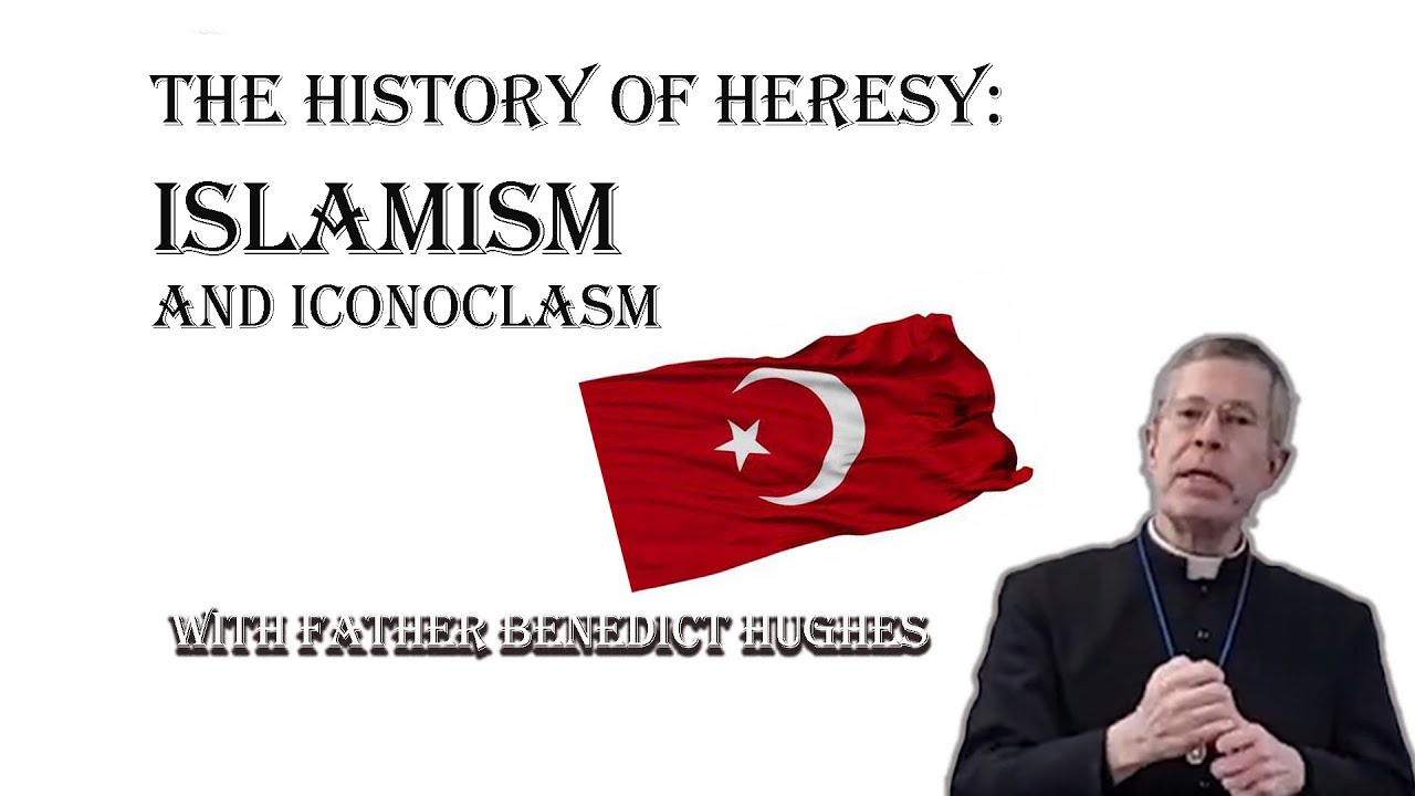 History of Heresy - Islamism and Iconoclasm - YouTube
