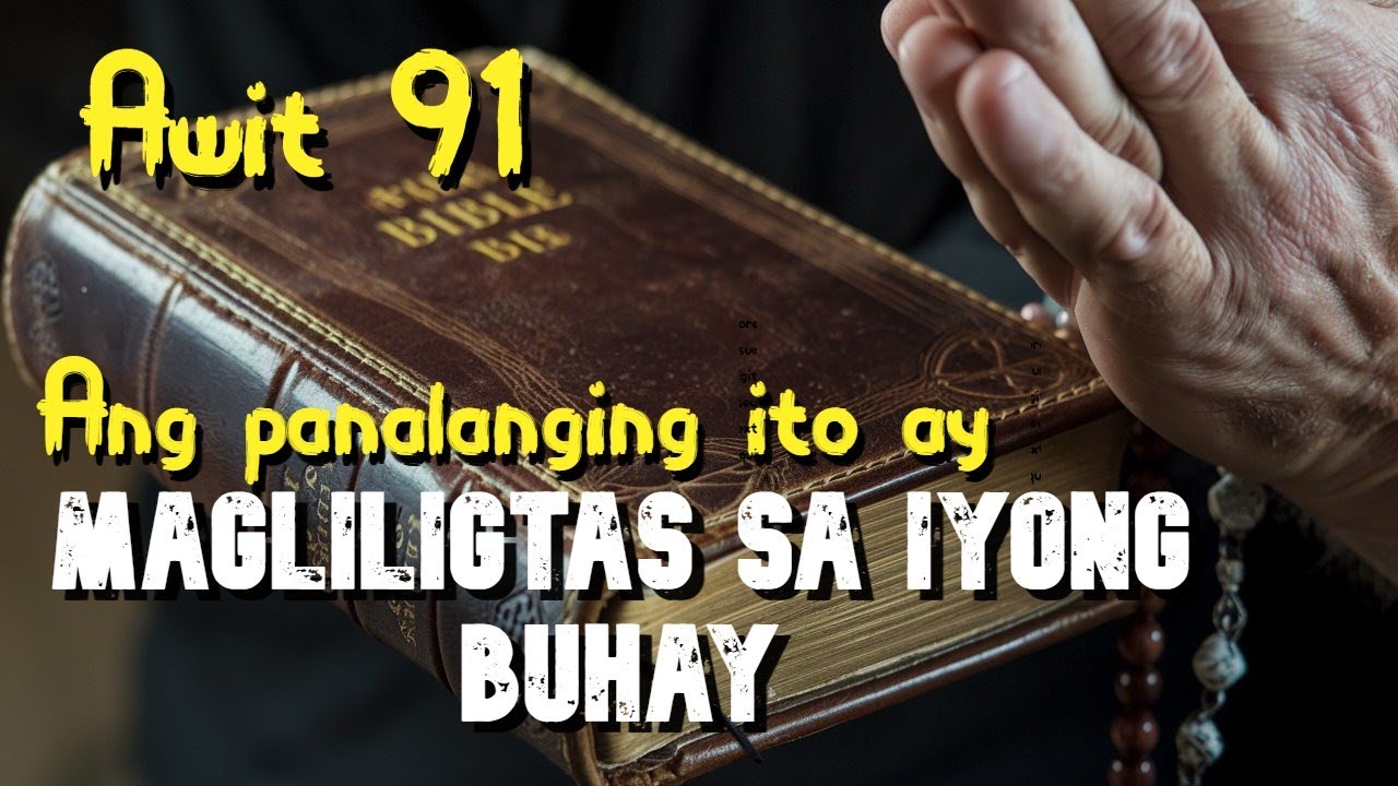 PANALANGIN MULA SA AWIT 91 - MALAKAS NA PANALANGIN PARA SA PROTEKSYON ...