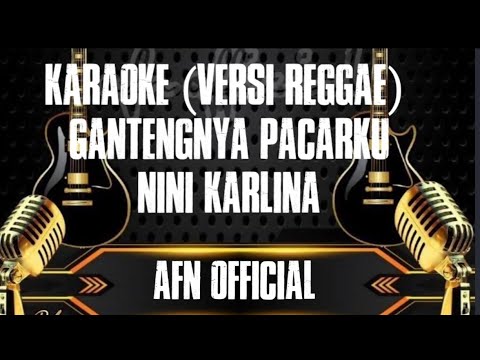 KARAOKE GANTENGNYA PACARKU [NINI KARLINA] - YouTube