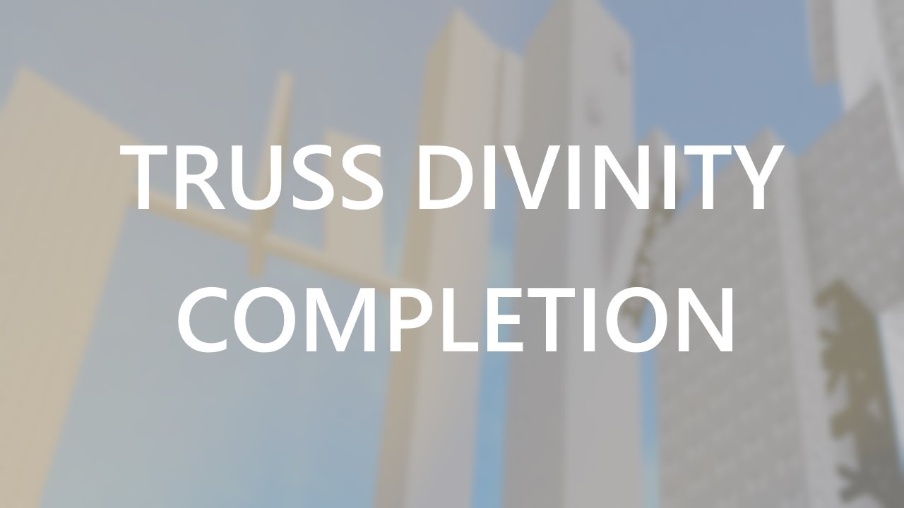 truss divinity - tier 11 - YouTube