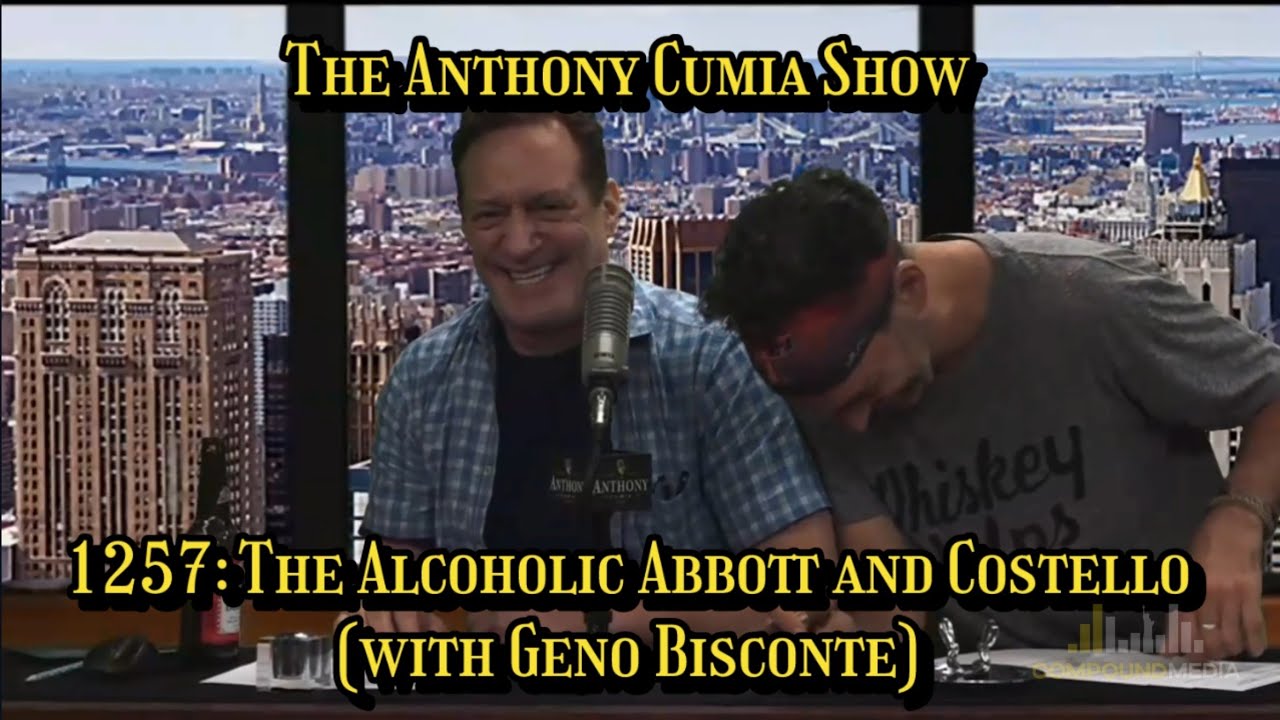 The Anthony Cumia Show - The Alcoholic Abbott and Costello (with Geno ...