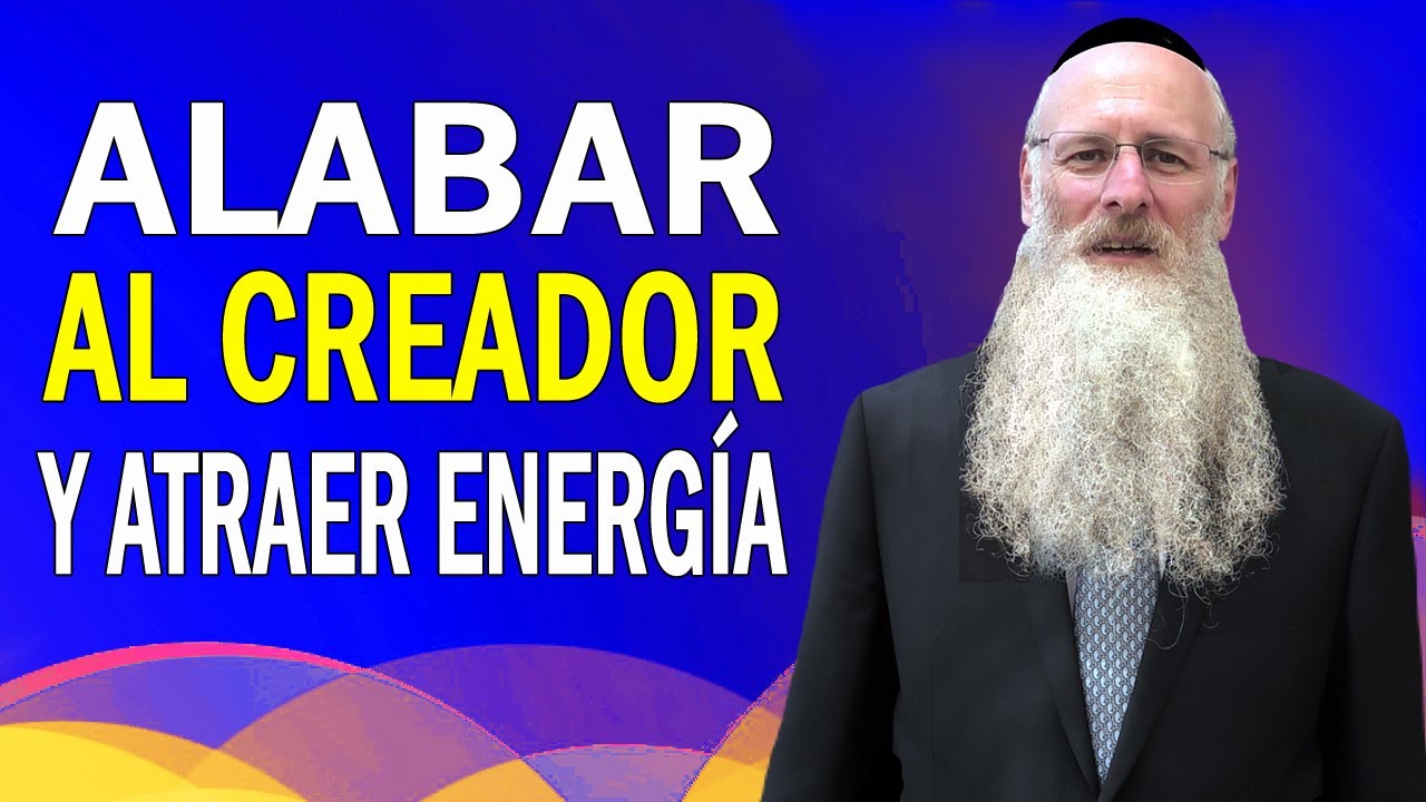 Alabar al Creador y Atraer Energía - YouTube
