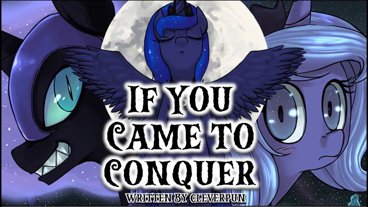 Pony Tales [MLP Fanfic Reading] 'If You Came to Conquer' by cleverpun ...