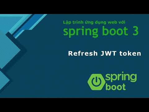 Khóa học Java spring boot 3: #17 refresh JWT token - YouTube
